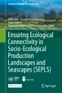 Ensuring Ecological Connectivity in Socio-Ecological Production Landscapes and Seascapes (SEPLS ...