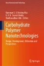 Carbohydrate Polymer Nanotechnologies: Design, Development, Utilization ...
