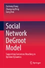 Social Network DeGroot Model: Supporting Consensus Reaching in Opinion ...