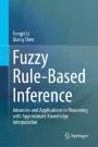Fuzzy Rule-Based Inference: Advances and Applications in Reasoning with Approximate Knowledge ...