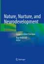 Nature, Nurture, and Neurodevelopment: Comprehensive Overview ...