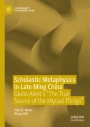 Scholastic Metaphysics in Late Ming China: Giulio Aleni's "The True ...