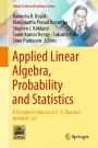 Applied Linear Algebra, Probability and Statistics: A Volume in Honour ...