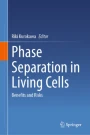 Phase Separation in Living Cells: Benefits and Risks | SpringerLink