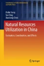 Natural Resources Utilization in China: Evaluation, Coordination, and ...