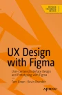 UX Design with Figma: User-Centered Interface Design and Prototyping with Figma | SpringerLink
