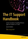 The IT Support Handbook: A How-To Guide to Providing Effective Help and ...