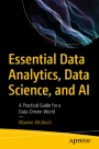 Essential Data Analytics, Data Science, and AI: A Practical Guide for a ...