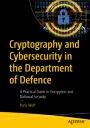 Cryptography and Cybersecurity in the Department of Defence : A ...