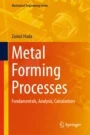 Metal Forming Processes: Fundamentals, Analysis, Calculations ...