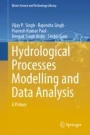 Hydrological Processes Modelling and Data Analysis: A Primer | Springer ...