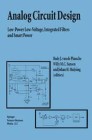 Analog Circuit Design: Low-Power Low-Voltage, Integrated Filters and ...