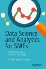 Data Science and Analytics for SMEs: Consulting, Tools, Practical Use Cases | SpringerLink