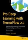 Pro Deep Learning with TensorFlow 2.0: A Mathematical Approach to Advanced Artificial ...