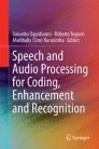 Speech and Audio Processing for Coding, Enhancement and Recognition ...