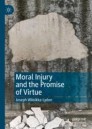Moral Injury and the Promise of Virtue | SpringerLink