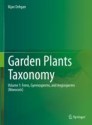 Garden Plants Taxonomy: Volume 1: Ferns, Gymnosperms, and Angiosperms ...