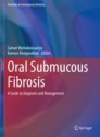 Oral Submucous Fibrosis: A Guide to Diagnosis and Management | SpringerLink