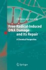 Free-Radical-Induced DNA Damage and Its Repair: A Chemical Perspective ...