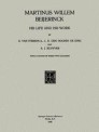 Martinus Willem Beijerinck: His Life and his Work | SpringerLink