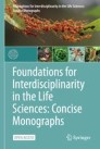 Foundations for Interdisciplinarity in the Life Sciences: Concise Monographs | Book series home