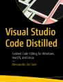 Visual Studio Code Distilled: Evolved Code Editing for Windows, macOS, and Linux | Springer ...