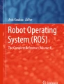 Robot Operating System (ROS): The Complete Reference (Volume 7 ...
