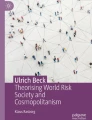 Ulrich Beck: Pioneer in Cosmopolitan Sociology and Risk Society ...