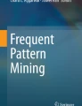 Frequent pattern mining: current status and future directions | Data ...