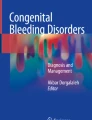 Congenital Factor VII Deficiency, Diagnosis, and Management | SpringerLink