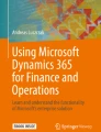 Using Microsoft Dynamics 365 for Finance and Operations: Learn and ...