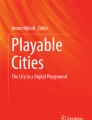 Making Smart Cities More Playable: Exploring Playable Cities | SpringerLink
