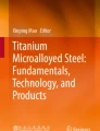 Titanium microalloying of steel: A review of its effects on processing, microstructure and ...