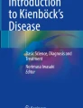 Hand and Wrist: Kienbock’s Disease (Lunate Malacia) | SpringerLink